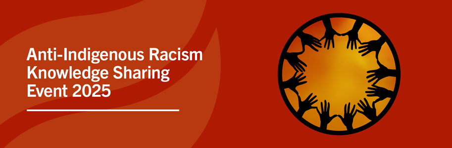 Anti-Indigenous Racism Knowledge Sharing Event 2025 - CANE-ACIIE